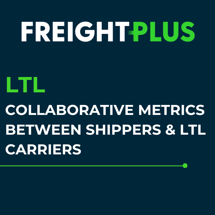 Collaborative Performance Metrics Between Shippers and LTL Carriers ...