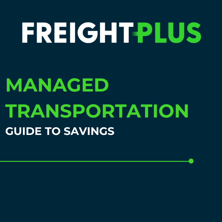 A Guide to Savings in Managed Transportation - FreightPlus