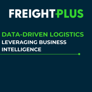 Data-Driven Logistics: Leveraging Business Intelligence - FreightPlus